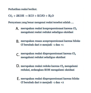Perhatikan reaksi berikut.Cl2+2 KOH -> KCl+KClO+H2OPernya...