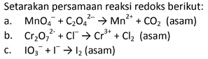 Setarakan persamaan reaksi redoks berikut: a. MnO4^- + C...