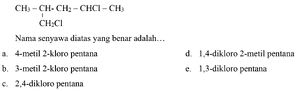 CH3-CH-CH2-CHCl-CH3 CH2Cl Nama senyawa diatas yang benar ...