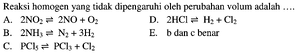 Reaksi homogen yang tidak dipengaruhi oleh perubahan volu...