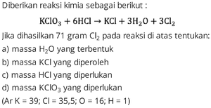 Diberikan reaksi kimia sebagai berikut : KClO_(3)+6 HCl ...