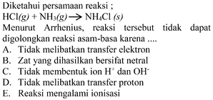 Diketahui persamaan reaksi; HCl(g)+NH3(g) -> NH4 Cl(s)