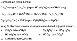 Berdasarkan reaksi berikut: CH3 OH(aq)+C2 H3 O2^(--)(aq...