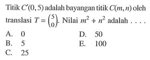 Tititk C'(0,5) adalah bayanagn titik C(m,n) oleh translas...