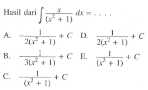 Hasil dari integral x/(x^2+1) dx=....