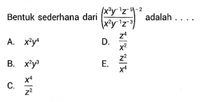 Bentuk sederhana dari ((x^3 y^(-1) z^(-5))/(x^2 y^(-1) z^...