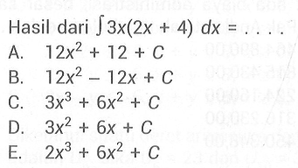 Hasil dari integral 3x(2x+4) dx=