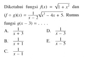 Diketahui fungsi f(x)=akar(1+x^2) dan (f o g)(x)=1/(x-...