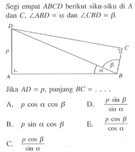 Segi empat ABCD berikut siku-siku di A dan C, sudutABD=al...