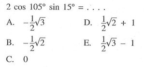 2 cos 105 sin 15=