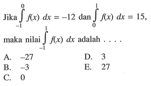 Jika integral -1 0 f(x) dx=-12 dan integral 0 1 f(x) dx=1...