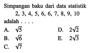 Simpangan baku dari data statistik 2, 3,4,5, 6, 6,7, 8, 9...