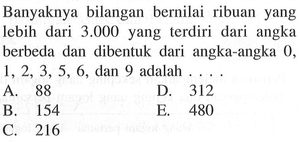 Banyaknya bilangan bernilai ribuan yang lebih dari 3.000 ...