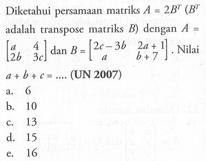 Diketahui persamaan matriks A=2B^T (B^T adalah transpose ...