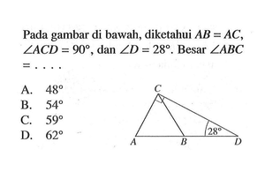 Pada gambar di bawah, diketahui AB=AC, sudut ACD=90, dan ...