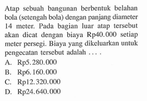 Atap sebuah bangunan berbentuk belahan bola (setengah bol...