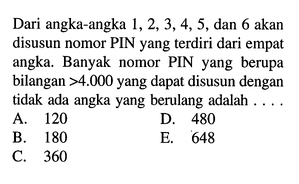 Dari angka-angka 1,2,3,4,5, dan 6 akan disusun nomor PIN ...