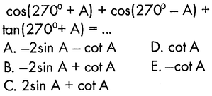 cos(270+A)+cos(270-A)+tan(270+A)=