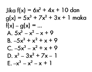 Jika f(x)=6x^2+4x+10 dan g(x)=5x^3+7x^2+3x+1 maka f(x)-g(...