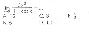 limit x->0 (3x^2)/(1 - cos x)