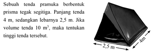 Sebuah tenda pramuka berbentuk prisma tegak segitiga. Pan...