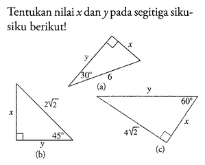 Tentukan nilai x dan y pada segitiga siku-siku berikut!(a...