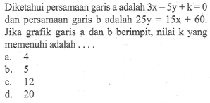 Diketahui persamaan garis a adalah 3x - 5y + k = 0 dan pe...