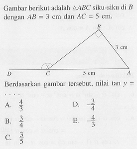 Gambar berikut adalah segitiga ABC siku-siku di B dengan ...