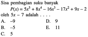Sisa pembagian suku banyak P(x)=5x^5+8x^4-16x^3-17x^2+9x-...