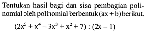 Tentukan hasil bagi dan sisa pembagian polinomial oleh po...