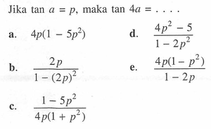 Jika tan a=p, maka tan 4a=....