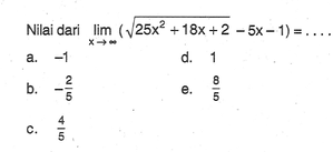 Nilai dari lim x mendekati tak hingga (akar(25x^2+18x+2...