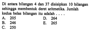 Di antara bilangan 4 dan 37 disisipkan 10 bilangan sehing...