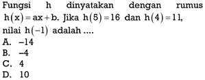 Fungsi h dinyatakan dengan rumus h(x) = ax + b. Jika h(5)...