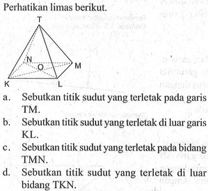 Perhatikan limas berikut. a. Sebutkan titik sudut yang te...
