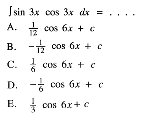 integral sin 3x cos 3x dx=....