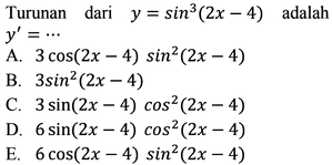 Turunan dari y=sin^3(2x-4) adalah y'=