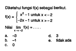 Diketahui fungsi f(x) sebagai berikut. f(x)=x^2-1 untuk x...