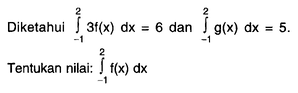 Diketahui integral -1 2 3f(x) dx=6 dan integral -1 2 g(x...