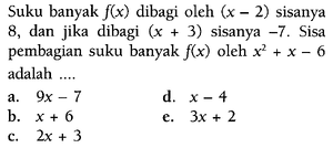 Suku banyak f(x) dibagi oleh (x-2) sisanya 8, dan jika di...