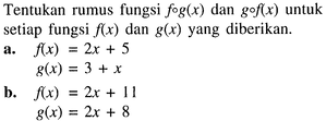 Tentukan rumus fungsi fog(x) dan gof(x) untuk setiap fun...