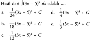 Hasil dari integral (3x-5)^3 dx adalah ....