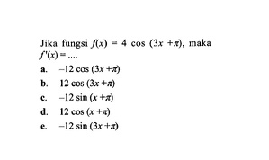 Jika fungsi f(x)=4 cos(3x+pi), maka f'(x)=....
