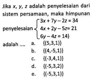 Jika x, y, z adalah penyelesaian dari sistem persamaan, m...