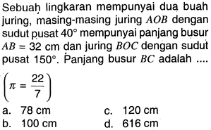 Sebuah lingkaran mempunyai dua buah juring, masing-masing...