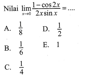 Nilai limit x -> 0 (1-cos 2x)/(2x sin x)