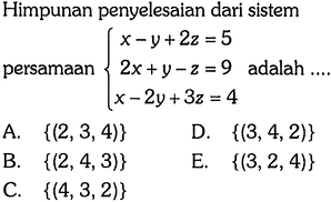 Himpunan penyelesaian dari sistem persamaan x-y+2z=5 2x+y...