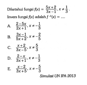 Diketahui fungsi f(x)=(5x+2)/(3x-1), x=/=1/3. Invers fung...