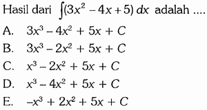 Hasil dari integral (3x^2-4x+5) dx adalah ....