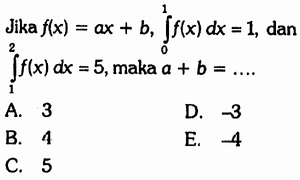 Jika f(x)=ax+b, integral 0 1 f(x) dx=1, dan integral 1 2 ...